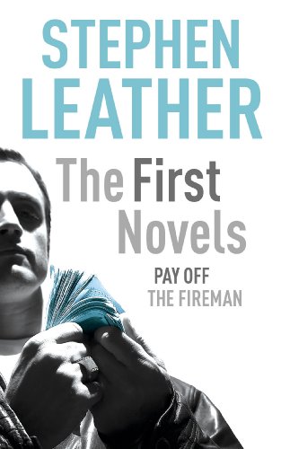 Stephen Leather: The First Novels: Pay Off, The Fireman by Stephen ...
