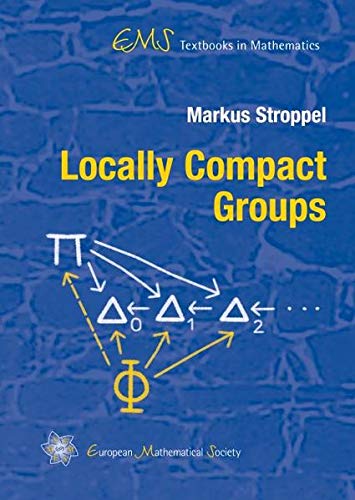 Locally Compact Groups (EMS Textbooks in Mathematics) by Markus Stroppel (PDF) | sci-books.com