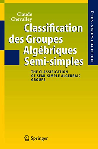 Classification des Groupes Algébriques Semi-simples: The Classification ...