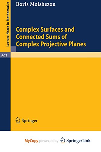 Complex Surfaces and Connected Sums of Complex Projective Planes by B. Moishezon (PDF) | sci ...