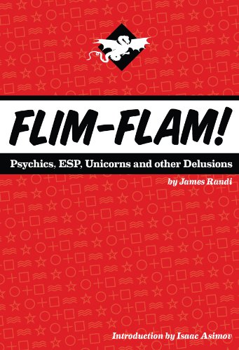 Flim-Flam! Psychics, ESP, Unicorns, and Other Delusions by James Randi ...