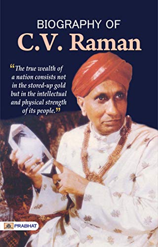 Biography of C.V. Raman: A revolutionary physicist and nobel prize ...