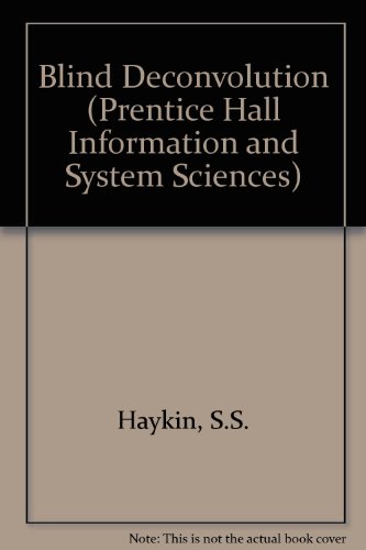 Blind Deconvolution (Prentice Hall Information and System Sciences) by ... Blind Deconvolution (Prentice Hall Information and System Sciences) by ...