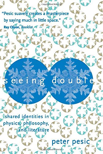 Seeing Double: Shared Identities in Physics, Philosophy, and Literature ...