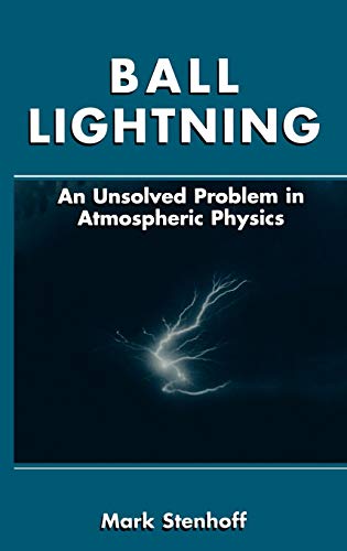 Ball Lightning: An Unsolved Problem in Atmospheric Physics 1999th ...