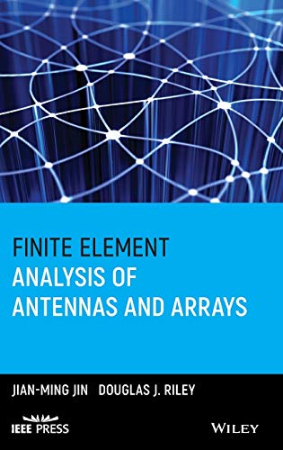 Finite Element Analysis Of Antennas And Arrays 1st Edition By Jian Ming Jin Pdf Sci