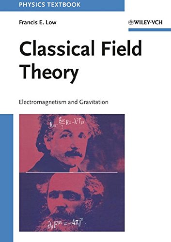 Classical Field Theory: Electromagnetism and Gravitation 1st Edition by ...