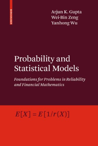 Probability and Statistical Models: Foundations for Problems in Reliability and Financial ...