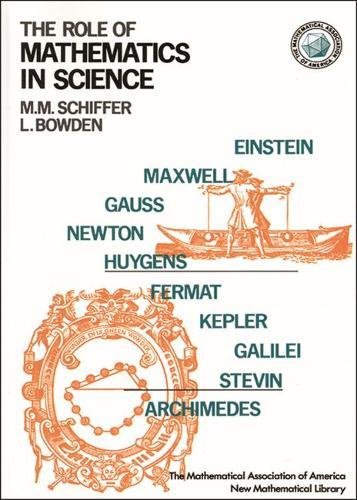 The Role of Mathematics in Science (ANNELI LAX NEW MATHEMATICAL LIBRARY ...