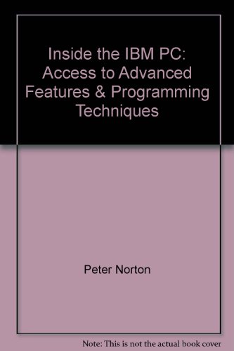 Inside the IBM PC: Access to Advanced Features & Programming Techniques ... Inside the IBM PC: Access to Advanced Features & Programming Techniques ...
