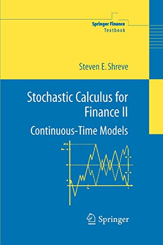 Stochastic Calculus for Finance II: Continuous-Time Models (Springer Finance) by Steven Shreve ...