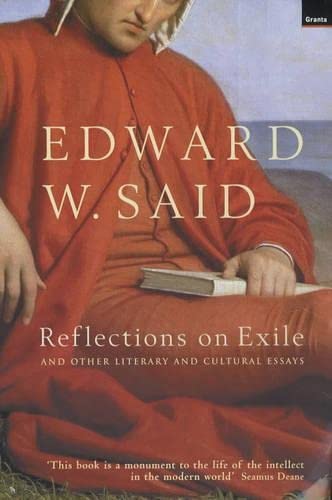 Reflections on Exile : And Other Literary and Cultural Essays by Edward ...