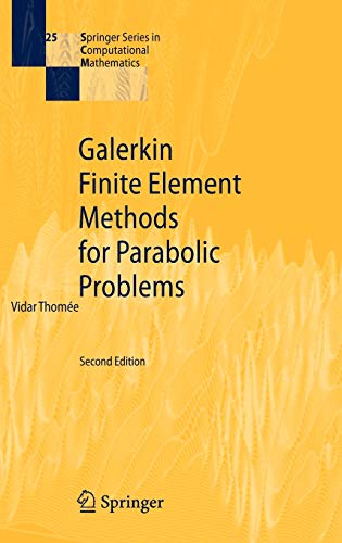 Galerkin Finite Element Methods For Parabolic Problems Springer Series
