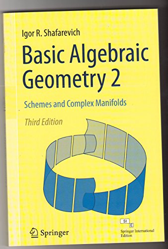 BASIC ALGEBRAIC GEOMETRY 2: SCHEMES AND COMPLEX MANIFOLDS, 3RD EDITION ...