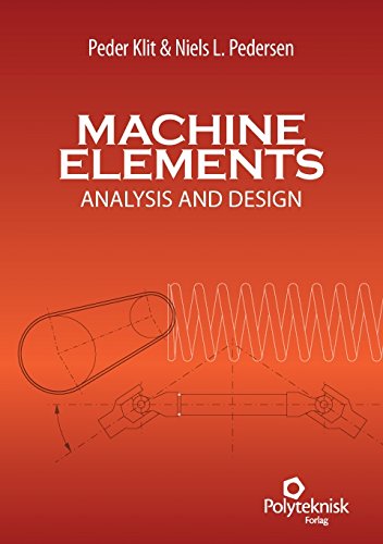 Machine Elements: Analysis and Design by Peder Klit (PDF) | sci-books.com Machine Elements: Analysis and Design by Peder Klit (PDF) | sci-books.com