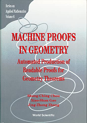 Machine Proofs In Geometry Automated Production Of Readable Proofs For Geometry Theorems