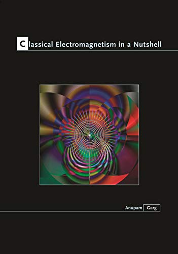 Classical Electromagnetism in a Nutshell by Anupam Garg (PDF) | sci-books.com