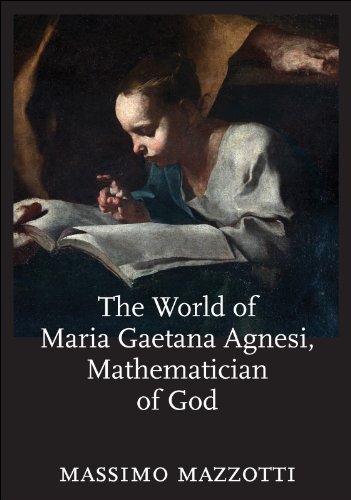 The World of Maria Gaetana Agnesi, Mathematician of God by Massimo ...