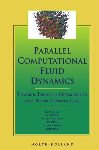 Parallel Computational Fluid Dynamics: Towards Teraflops, Optimization and Novel Formulations by ...
