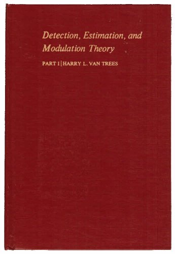 Detection Estimation And Modulation Theory Part I Detection