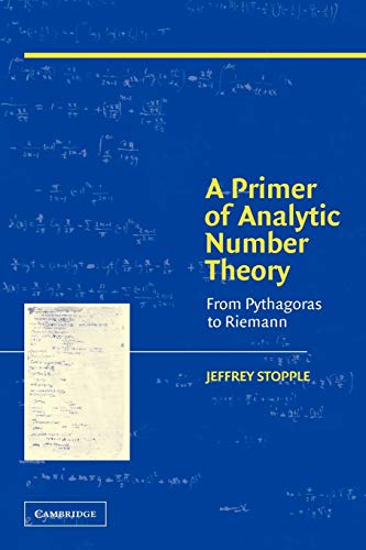 A Primer of Analytic Number Theory: From Pythagoras to Riemann 1st Edition by Jeffrey Stopple ...