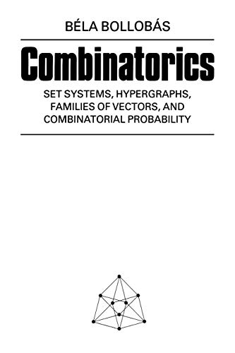 Combinatorics: Set Systems, Hypergraphs, Families of Vectors and Combinatorial Probability 1st ...