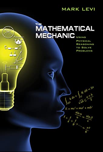 The Mathematical Mechanic: Using Physical Reasoning to Solve Problems ...