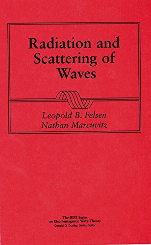 Radiation and Scattering of Waves (IEEE Press Series on Electromagnetic Wave Theory) by Leopold ...