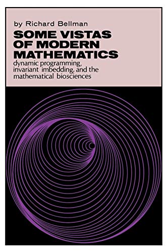 Some Vistas Of Modern Mathematics Dynamic Programming Invariant Imbedding And The 