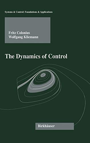 The Dynamics of Control (Systems & Control: Foundations & Applications) 2000th Edition by Fritz ...