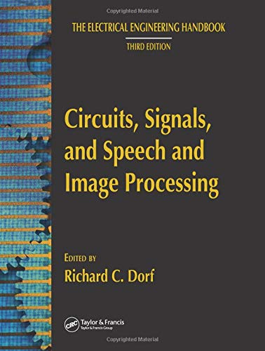 Circuits Signals And Speech And Image Processing The Electrical Engineering Handbook 1st