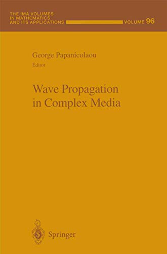 Wave Propagation in Complex Media (The IMA Volumes in Mathematics and ...