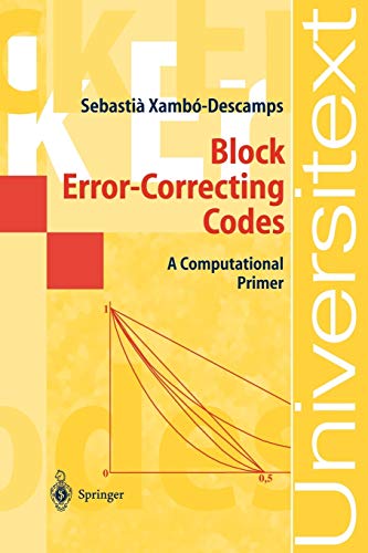 Block Error Correcting Codes A Computational Primer Universitext By Sebastian Xambo Descamps