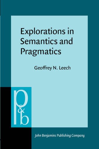 Explorations in Semantics and Pragmatics (Pragmatics & Beyond) by Geoffrey N. Leech (PDF) | sci ...