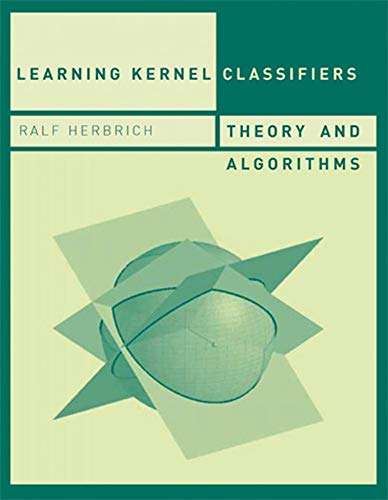 Learning Kernel Classifiers Theory And Algorithms Adaptive Computation And Machine Learning