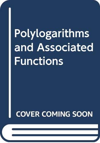Polylogarithms and Associated Functions by Leonard Lewin (PDF) | sci-books.com