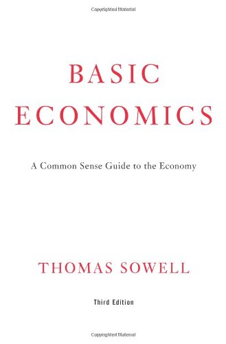 Basic Economics: A Common Sense Guide to the Economy by Thomas Sowell ...