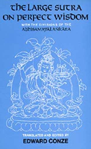 The Large Sutra on Perfect Wisdom: With the Divisions of the ...