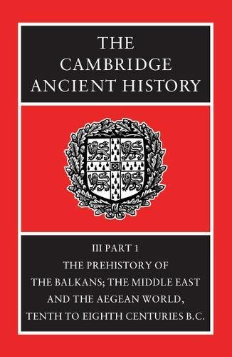 The Cambridge Ancient History, Vol. 3, Part 1: The Prehistory of the ...