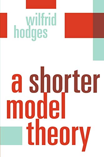 A Shorter Model Theory 1st Edition by Wilfrid Hodges (PDF) | sci-books.com