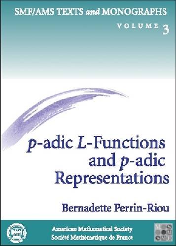 P Adic L Functions And P Adic Representations Smfams Texts And Monographs V 3 By Bernadette