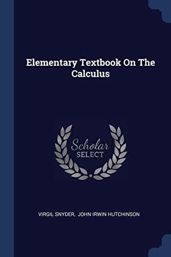 Elementary Textbook On The Calculus by Virgil Snyder (PDF) | sci-books.com