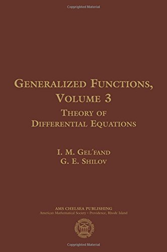 Generalized Functions, Volume 3: Theory of Differential Equations (Ams Chelsea Publishing) by I ...