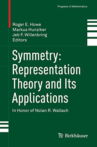 Symmetry: Representation Theory and Its Applications: In Honor of Nolan ...