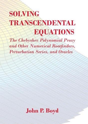 Solving Transcendental Equations The Chebyshev Polynomial Proxy And Other Numerical Rootfinders