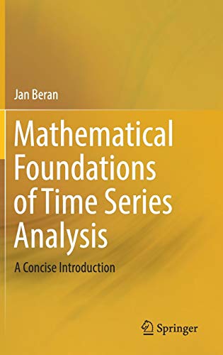 Mathematical Foundations of Time Series Analysis: A Concise ... Mathematical Foundations of Time Series Analysis: A Concise ...