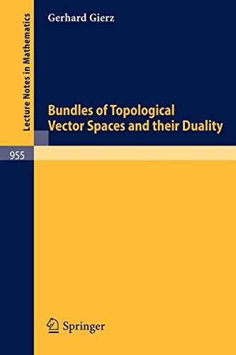 Bundles Of Topological Vector Spaces And Their Duality Lecture Notes In Mathematics 955