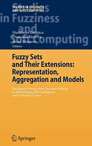 Fuzzy Sets And Their Extensions Representation Aggregation And Models