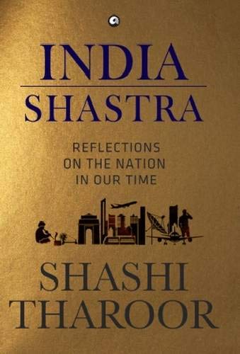 India Shastra: Reflections on the Nation in Our Time by Shashi Tharoor ...