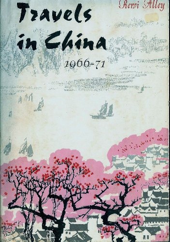 TRAVELS IN CHINA 1966-71 by Rewi Alley (PDF) | sci-books.com
